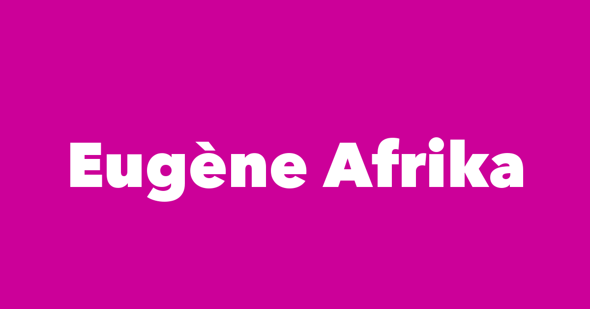 Eugène Afrika - Spouse, Children, Birthday & More