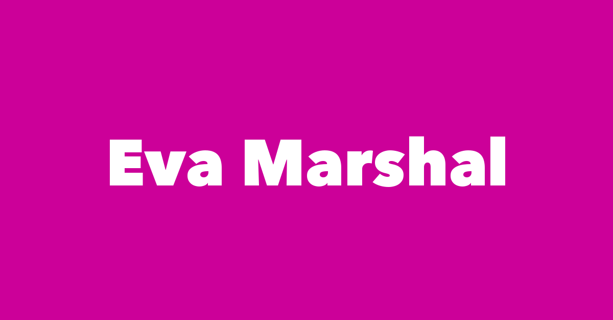 Eva Marshal - Spouse, Children, Birthday & More