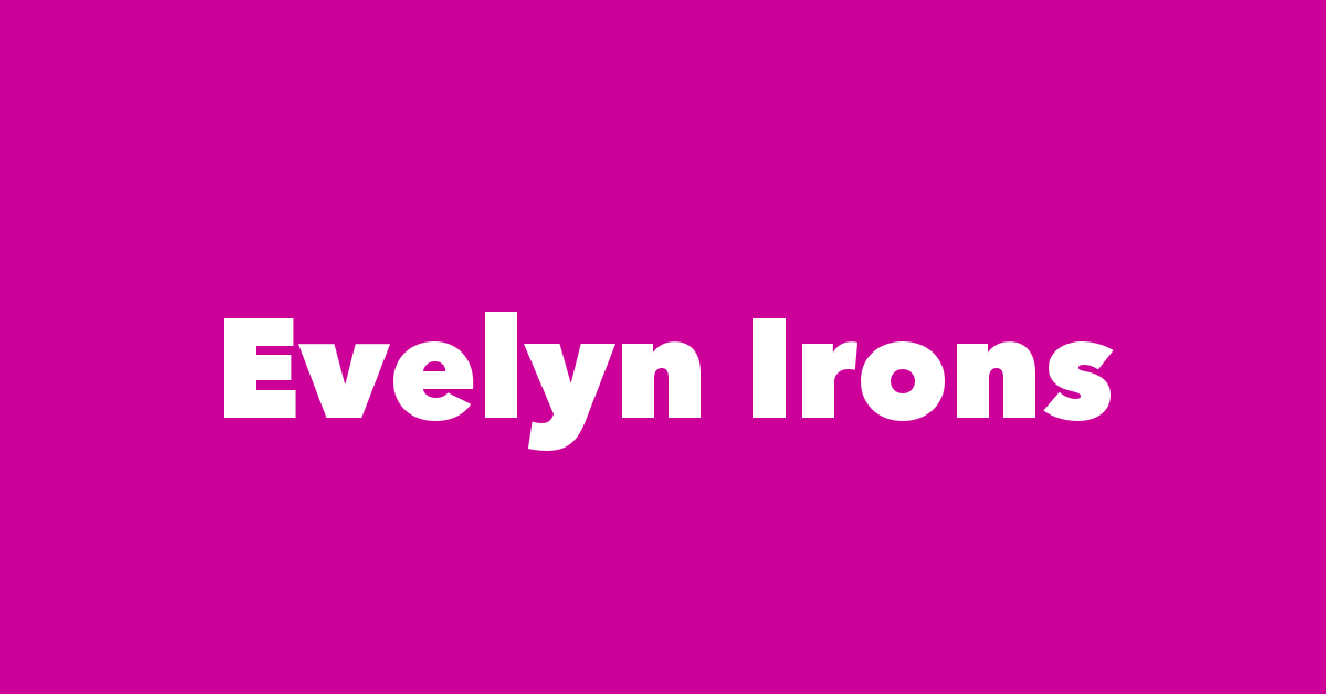 Evelyn Irons - Spouse, Children, Birthday & More