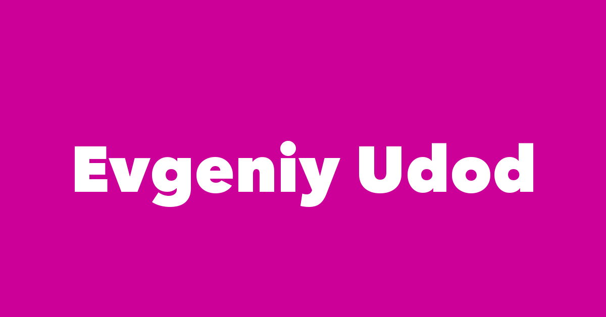 Evgeniy Udod - Spouse, Children, Birthday & More