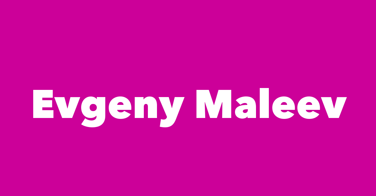 Evgeny Maleev - Spouse, Children, Birthday & More
