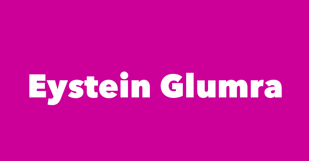 Eystein Glumra - Spouse, Children, Birthday & More
