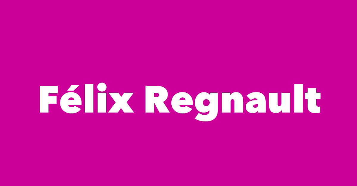 Félix Regnault - Spouse, Children, Birthday & More