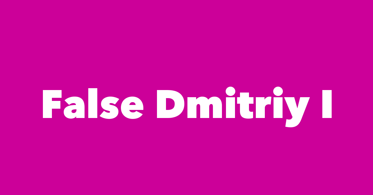 False Dmitriy I - Spouse, Children, Birthday & More