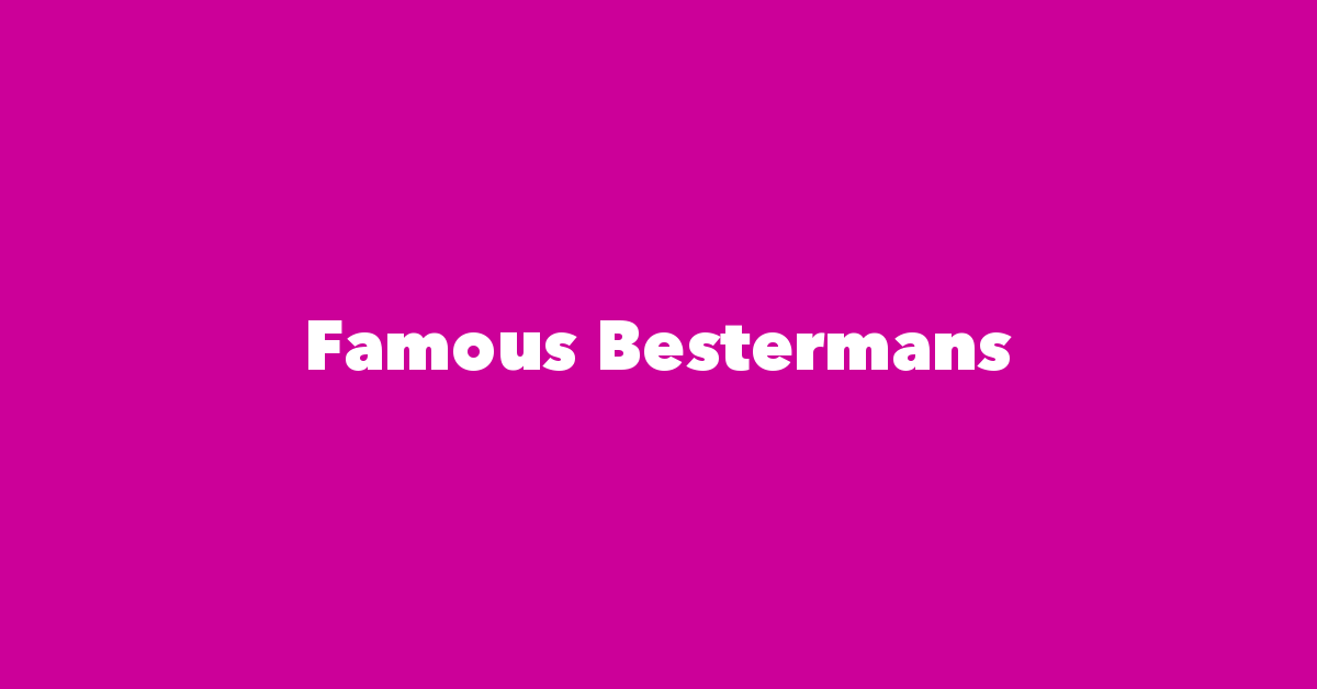 Most Famous People with Last Name Besterman - #1 is Theodore Besterman