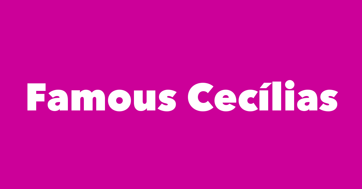 Most Famous People Named Cecília - #1 is Cecília Meireles