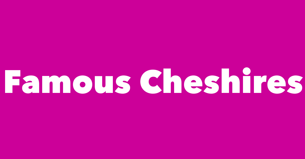 Most Famous People with Last Name Cheshire - #1 is Leonard Cheshire