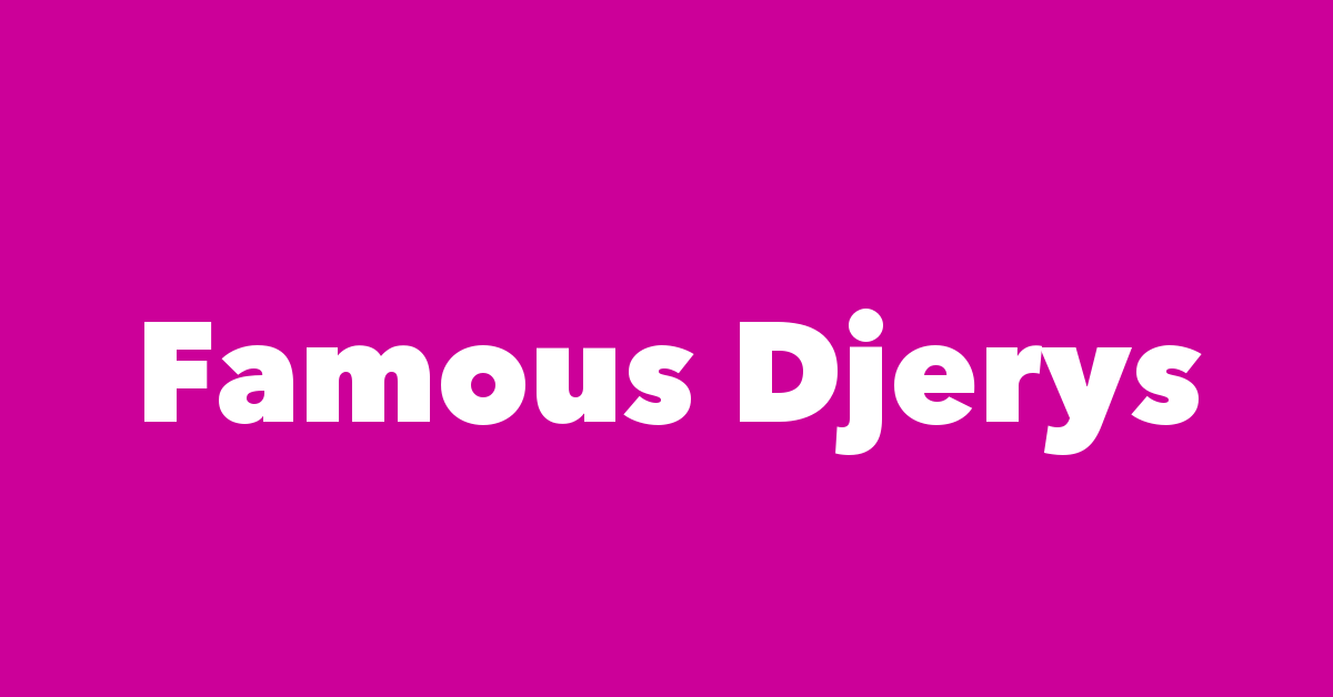 Most Famous People Named Djery - #1 is Djery Baptiste