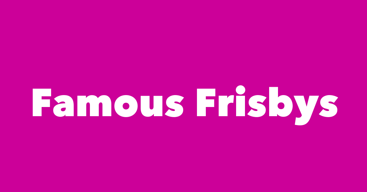 Most Famous People with Last Name Frisby - #1 is Terence Frisby
