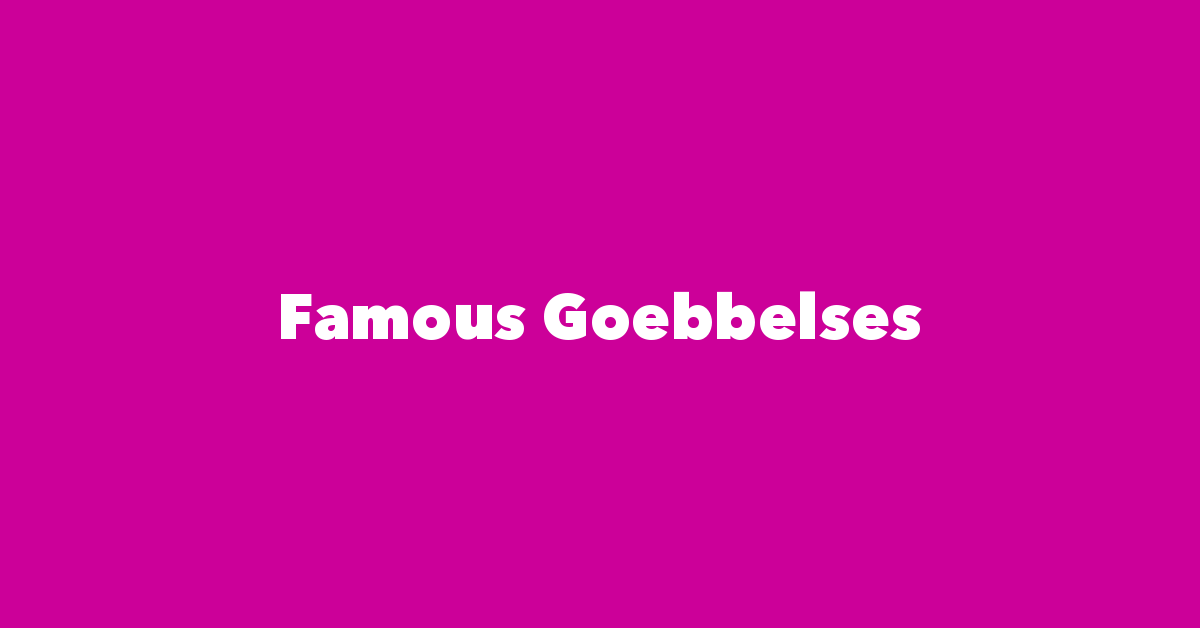 Most Famous People with Last Name Goebbels - #1 is Joseph Goebbels
