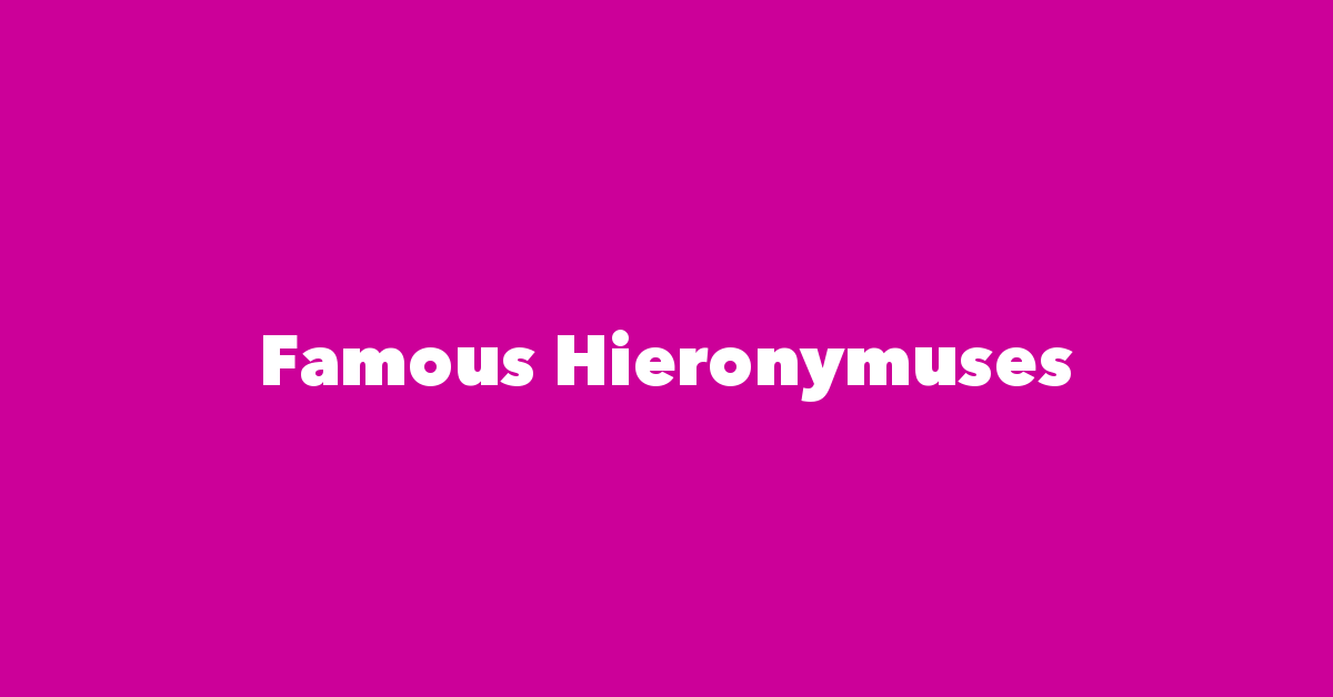 Most Famous People Named Hieronymus - #1 is Hieronymus Bosch