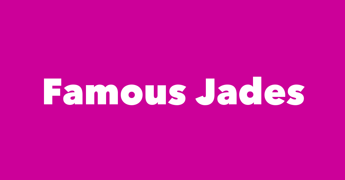 Most Famous People Named Jade - #1 is Jade Goody