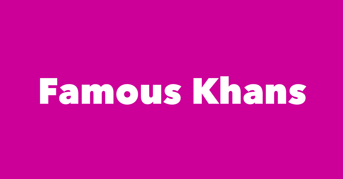 Most Famous People with Last Name Khan - #1 is Genghis Khan