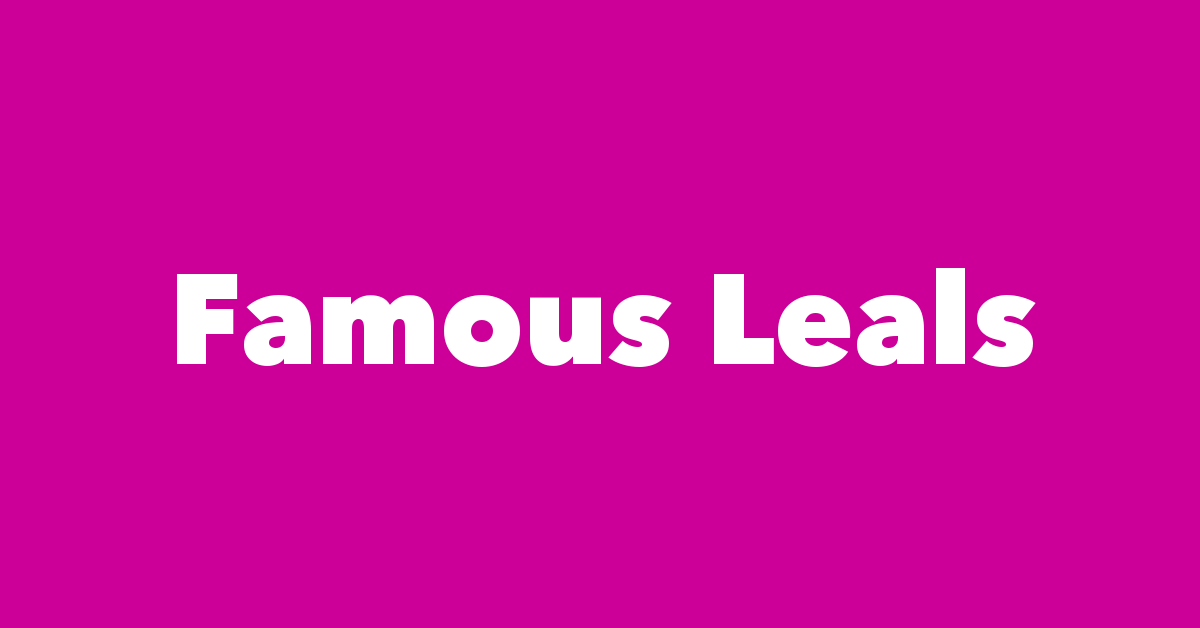 Most Famous People with Last Name Leal - #1 is Julián Leal