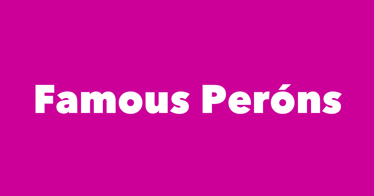 Most Famous People with Last Name Perón - #1 is Juan Perón