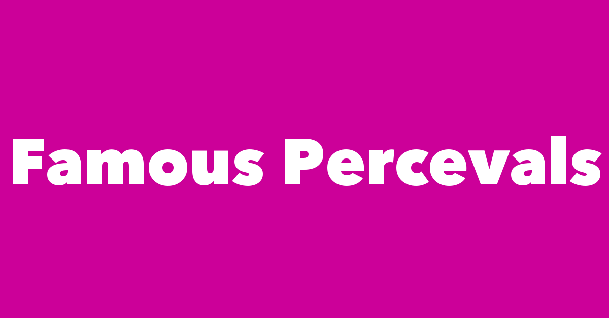 Most Famous People Named Perceval - #1 is Perceval Landon