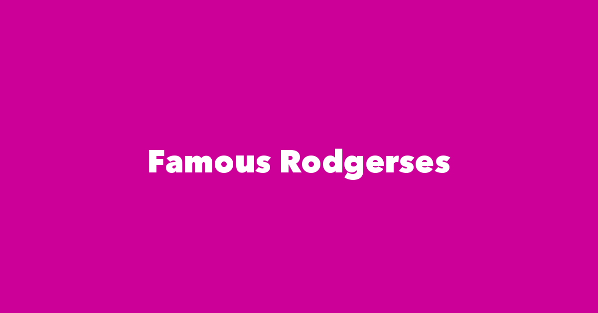 Most Famous People with Last Name Rodgers - #1 is Richard Rodgers