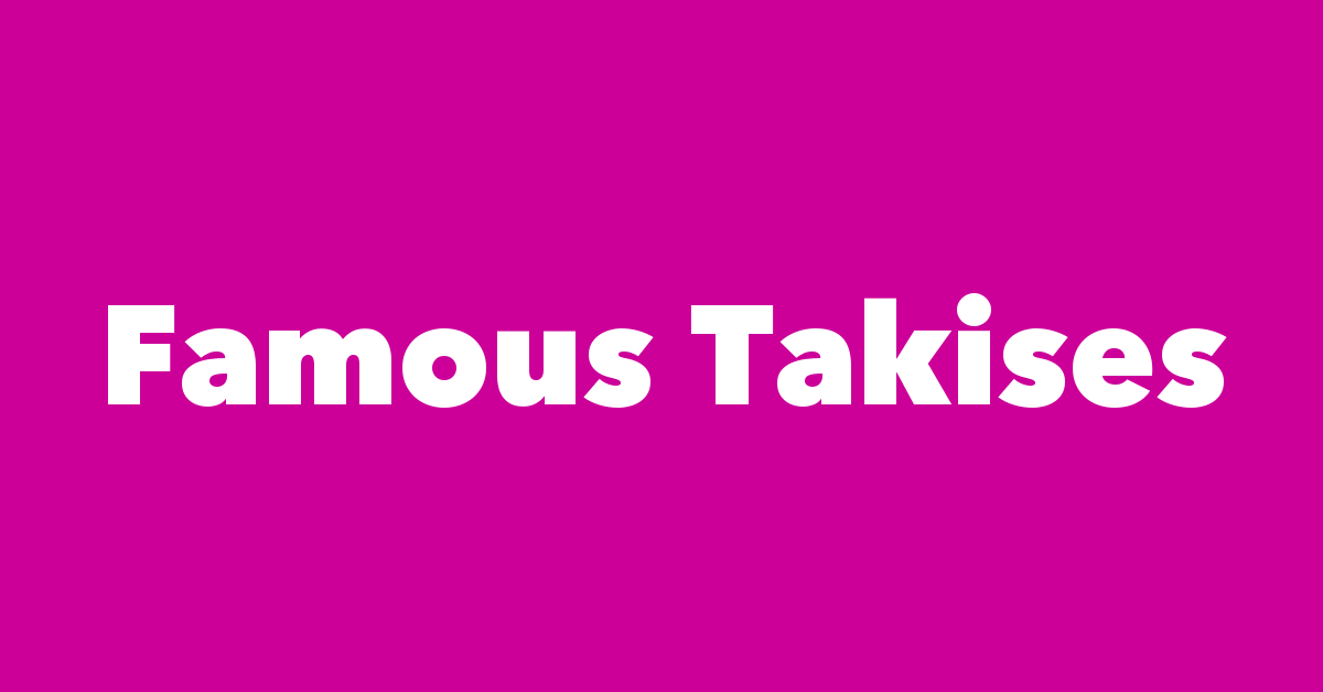 Most Famous People Named Takis - #1 is Takis Fotopoulos