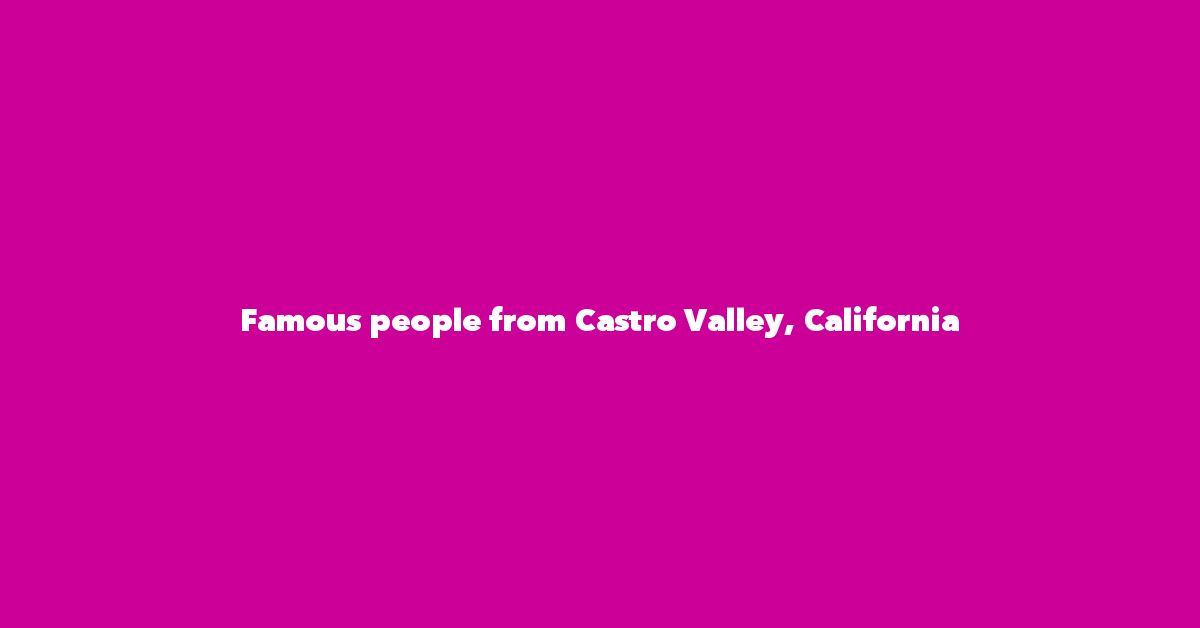 Famous People From Castro Valley, California - #1 is Cliff Burton
