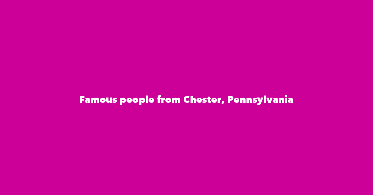 Famous People From Chester, Pennsylvania - #1 is Anthony Wayne