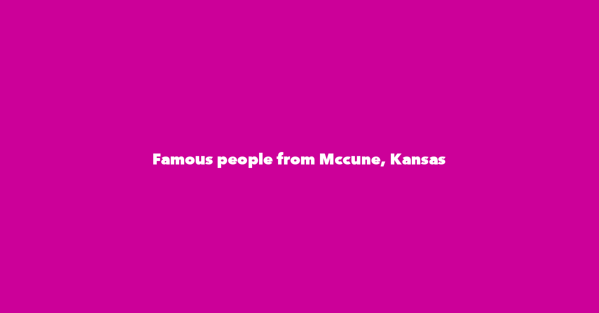 Famous People From Mccune, Kansas - #1 is Herald Piper