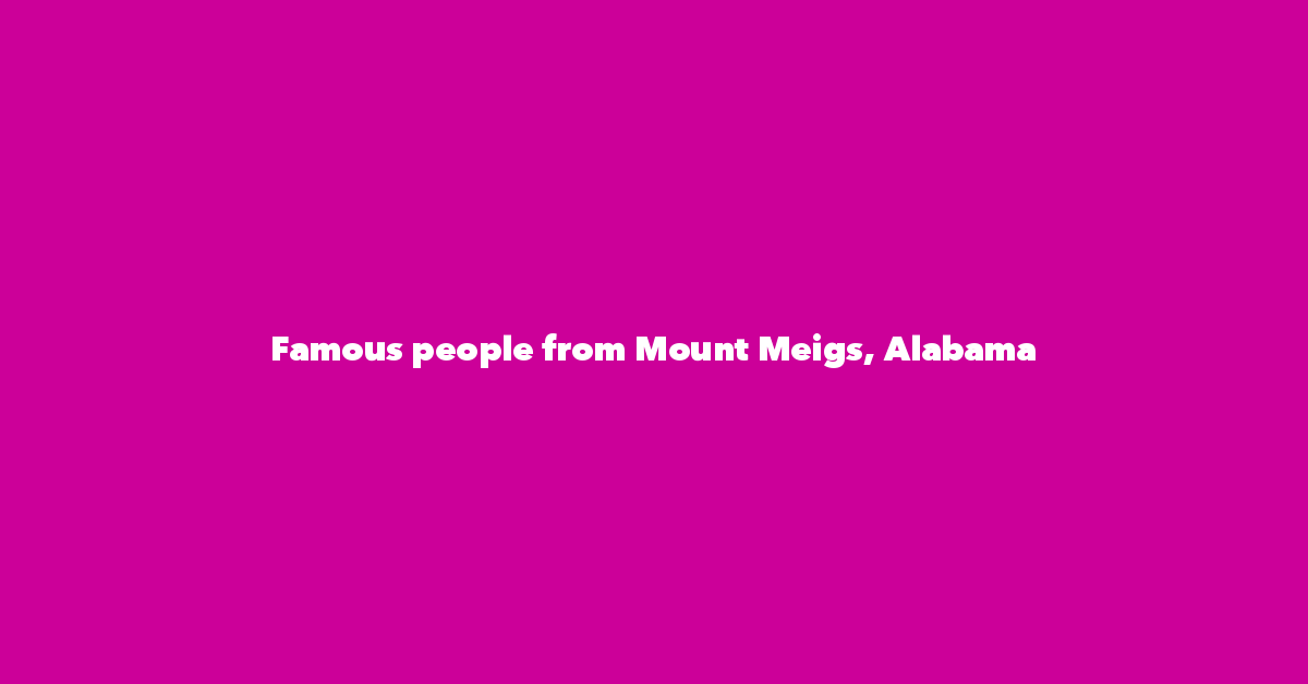 Famous People From Mount Meigs, Alabama - #1 is Fred Shuttlesworth