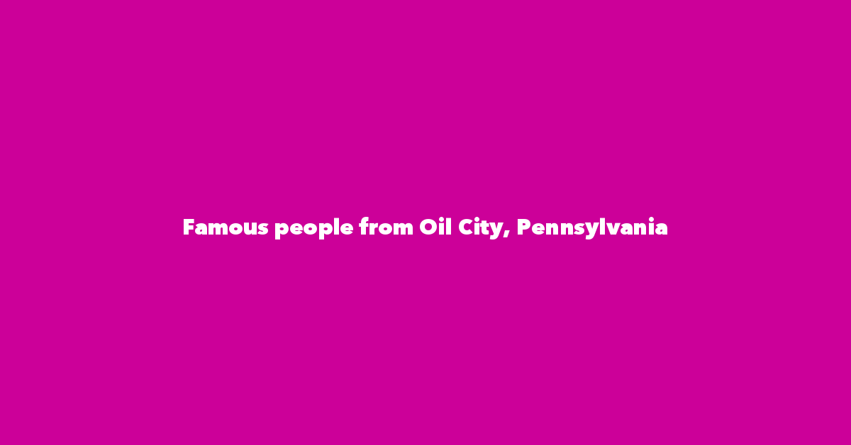 Famous People From Oil City, Pennsylvania - #1 is Joseph Levi