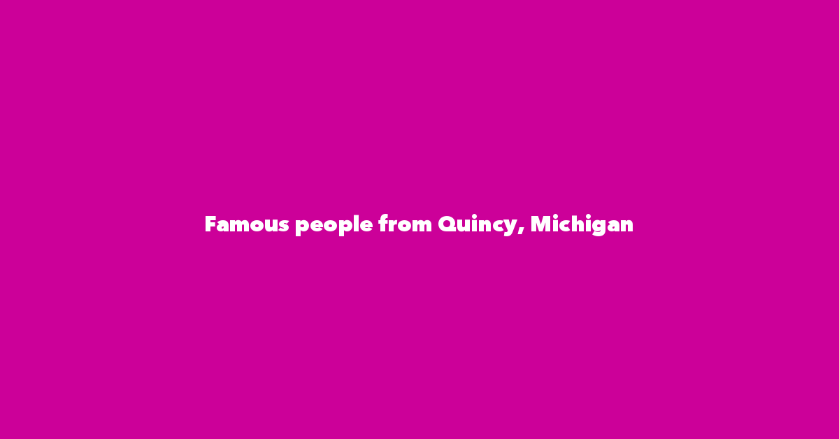 Famous People From Quincy, Michigan - #1 is Jane Murfin