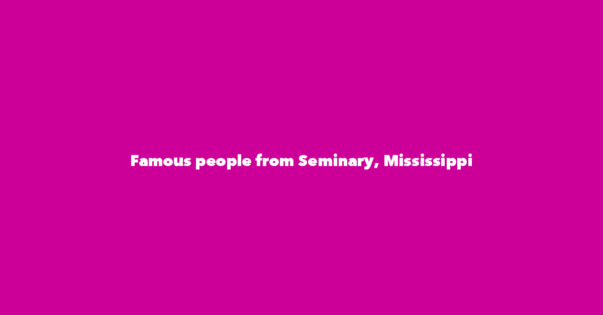 Famous People From Seminary, Mississippi - #1 is Dale Houston