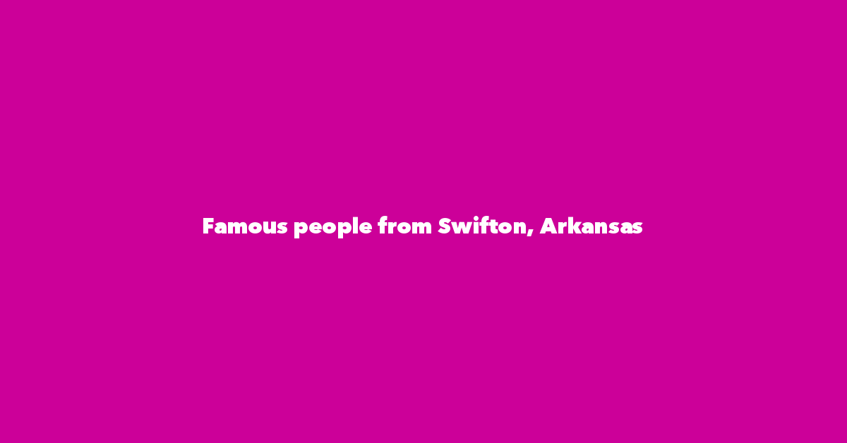 Famous People From Swifton, Arkansas - #1 is George Kell