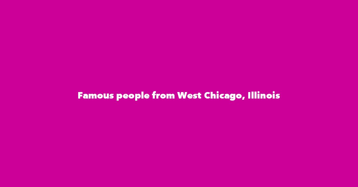 Famous People From West Chicago, Illinois - #1 is Chauncey W. Reed