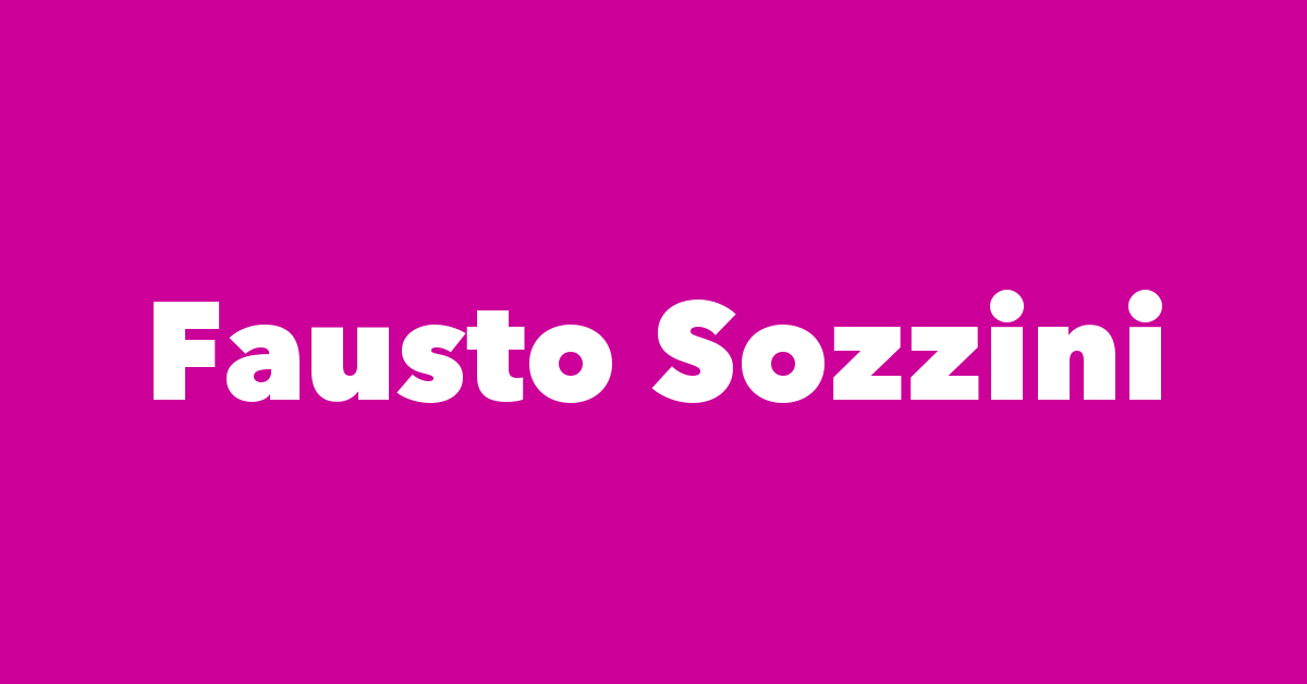Fausto Sozzini - Spouse, Children, Birthday & More