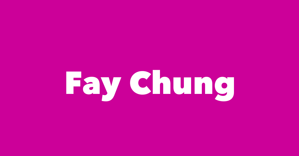 Fay Chung - Spouse, Children, Birthday & More