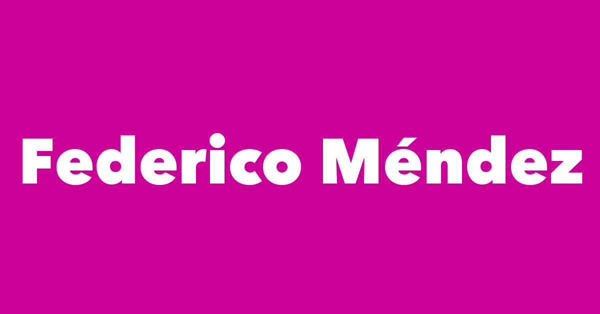 Federico Méndez - Spouse, Children, Birthday & More