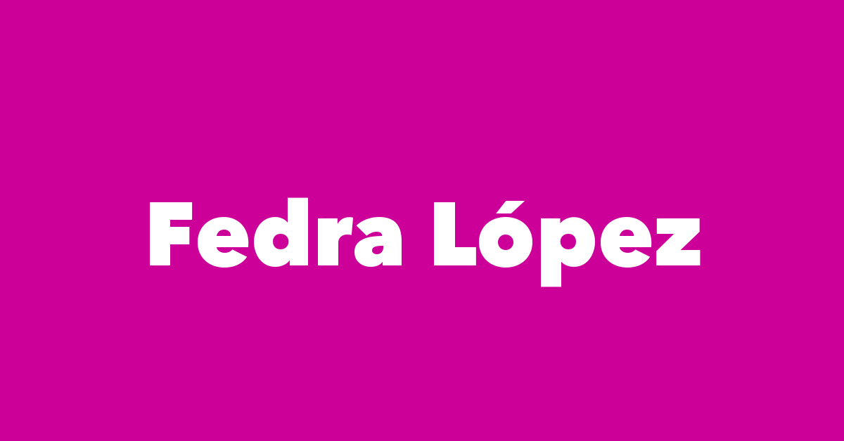 Fedra López - Spouse, Children, Birthday & More