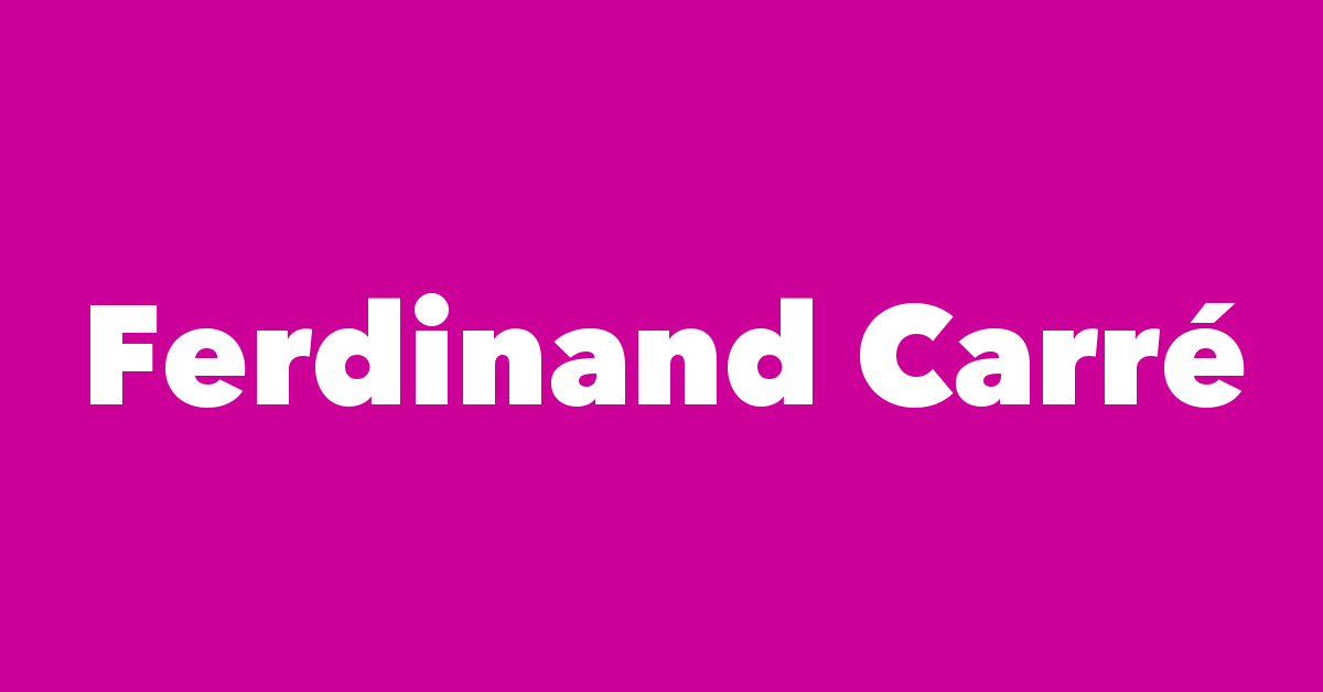 Ferdinand Carré - Spouse, Children, Birthday & More