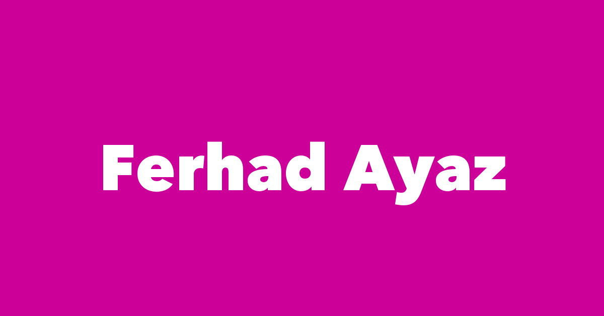 Ferhad Ayaz - Spouse, Children, Birthday & More