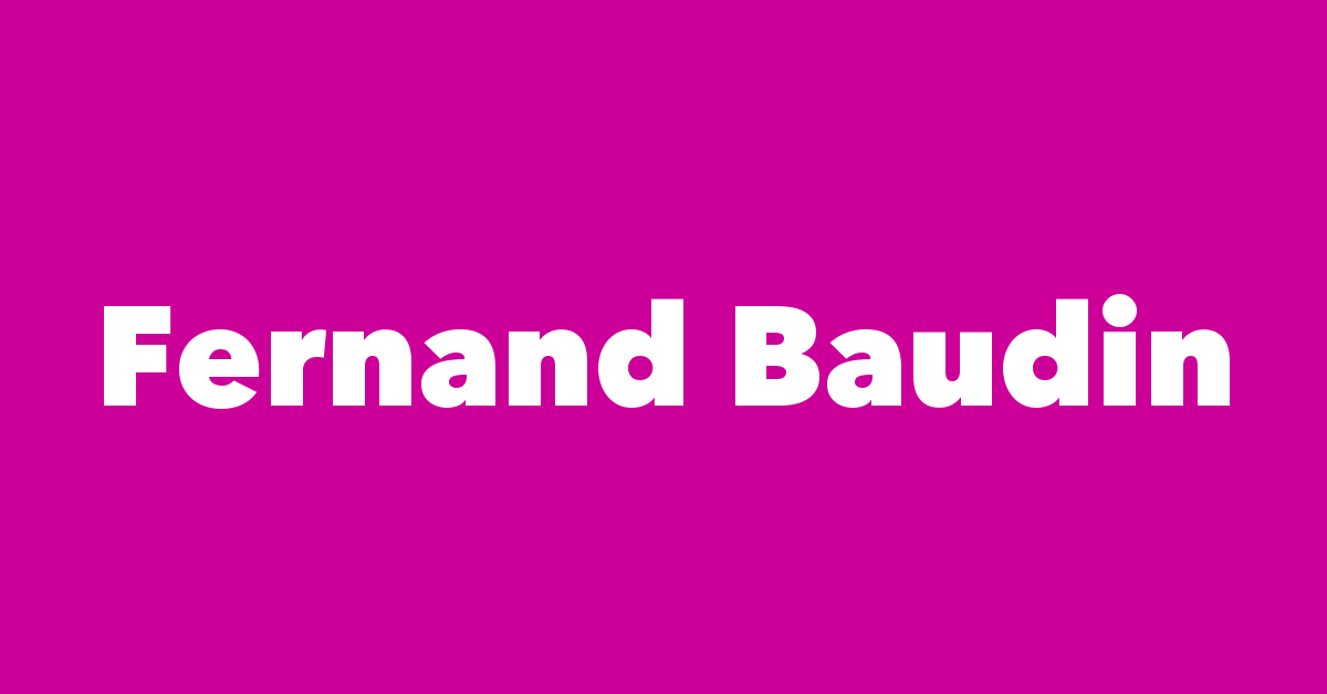 Fernand Baudin - Spouse, Children, Birthday & More