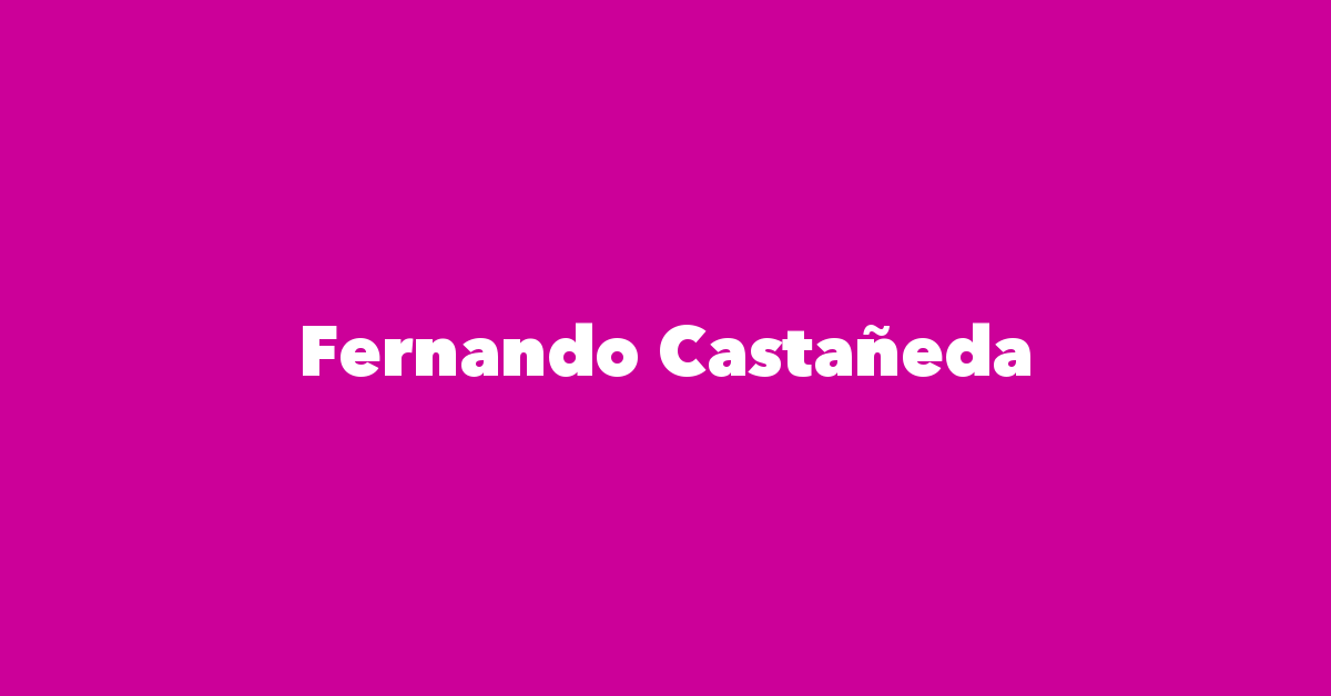 Fernando Castañeda - Spouse, Children, Birthday & More