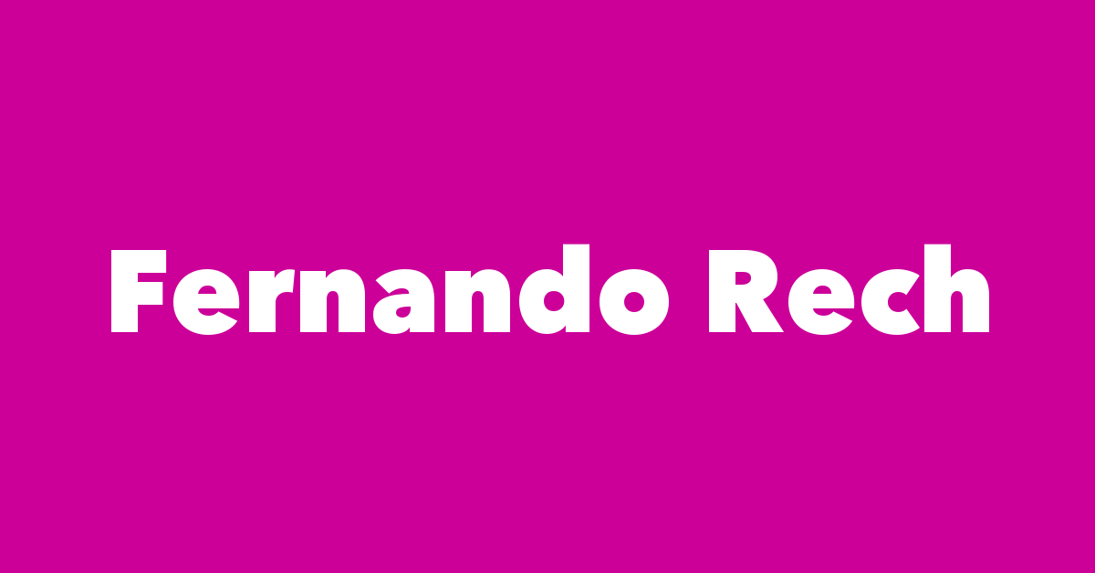 Fernando Rech - Spouse, Children, Birthday & More