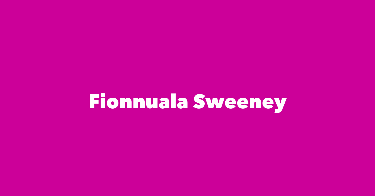Fionnuala Sweeney - Spouse, Children, Birthday & More