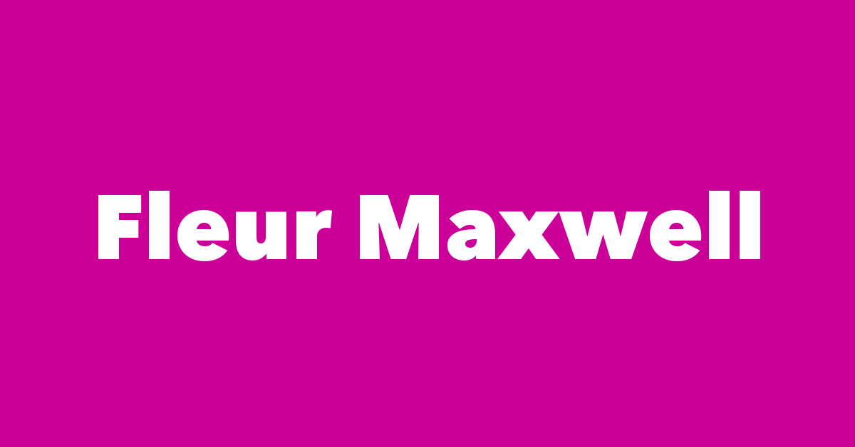 Fleur Maxwell - Spouse, Children, Birthday & More