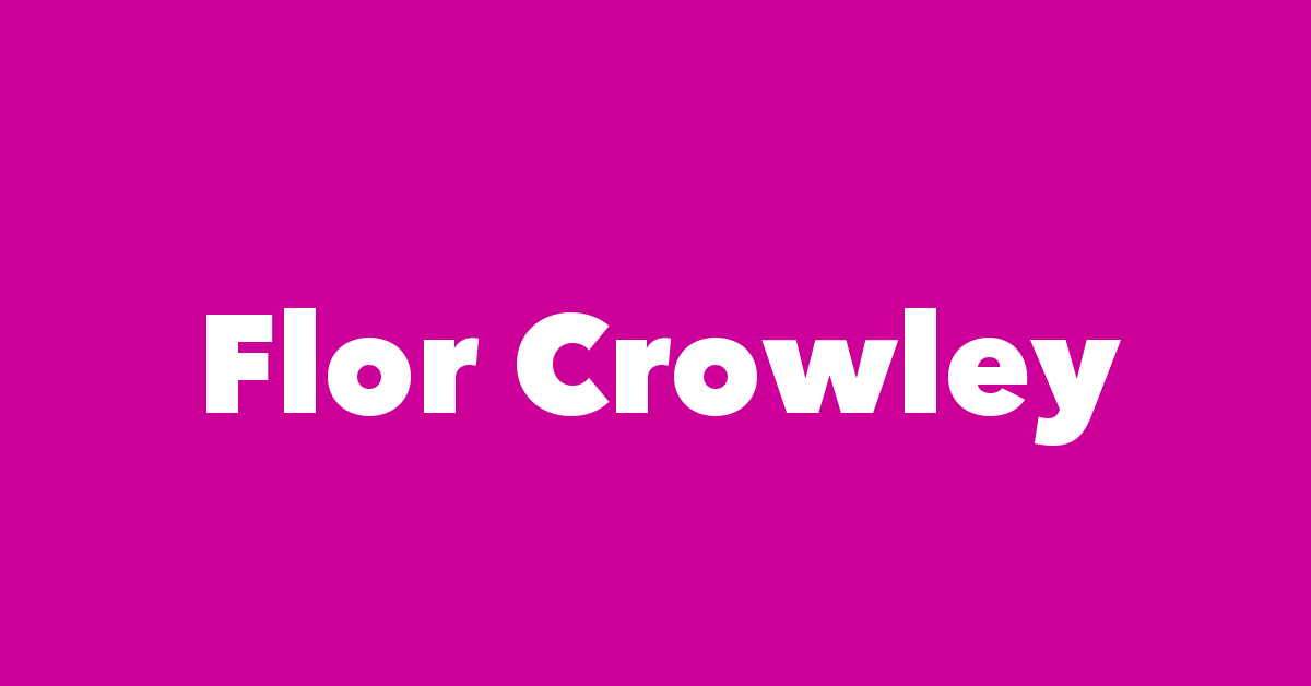 Flor Crowley - Spouse, Children, Birthday & More