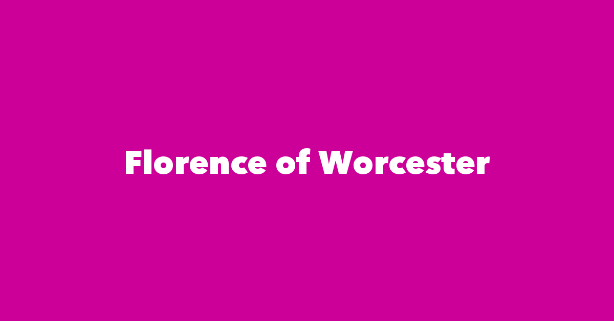 Florence of Worcester - Spouse, Children, Birthday & More