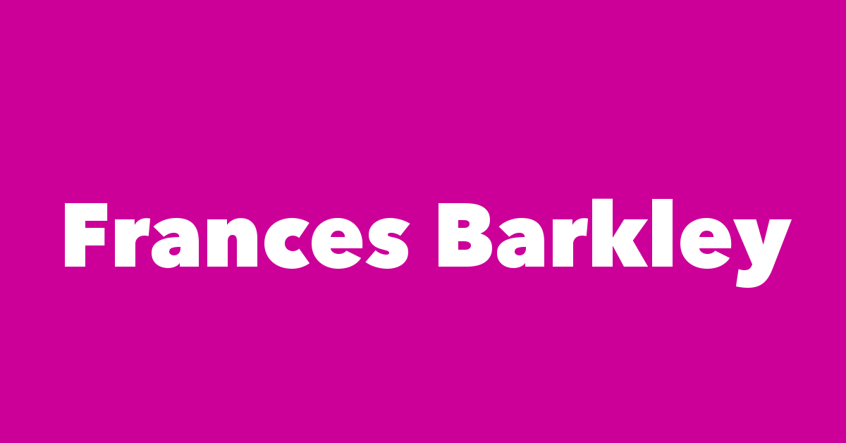 Frances Barkley - Spouse, Children, Birthday & More