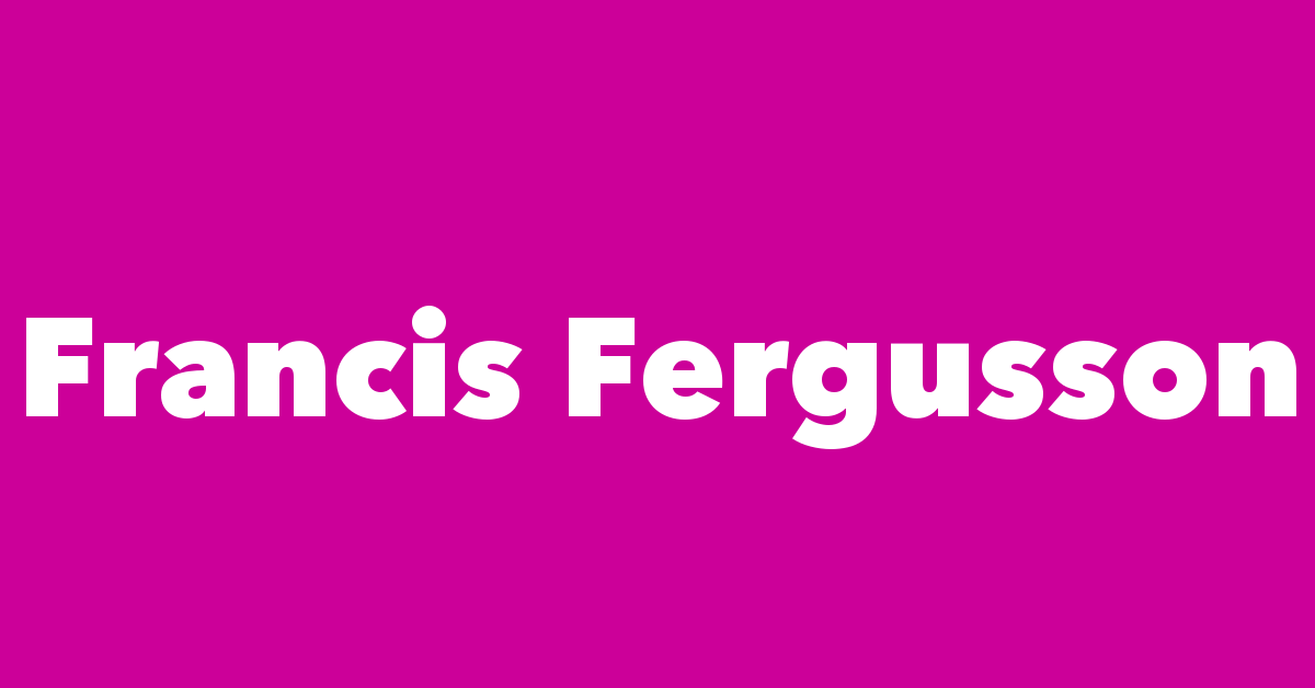Francis Fergusson - Spouse, Children, Birthday & More