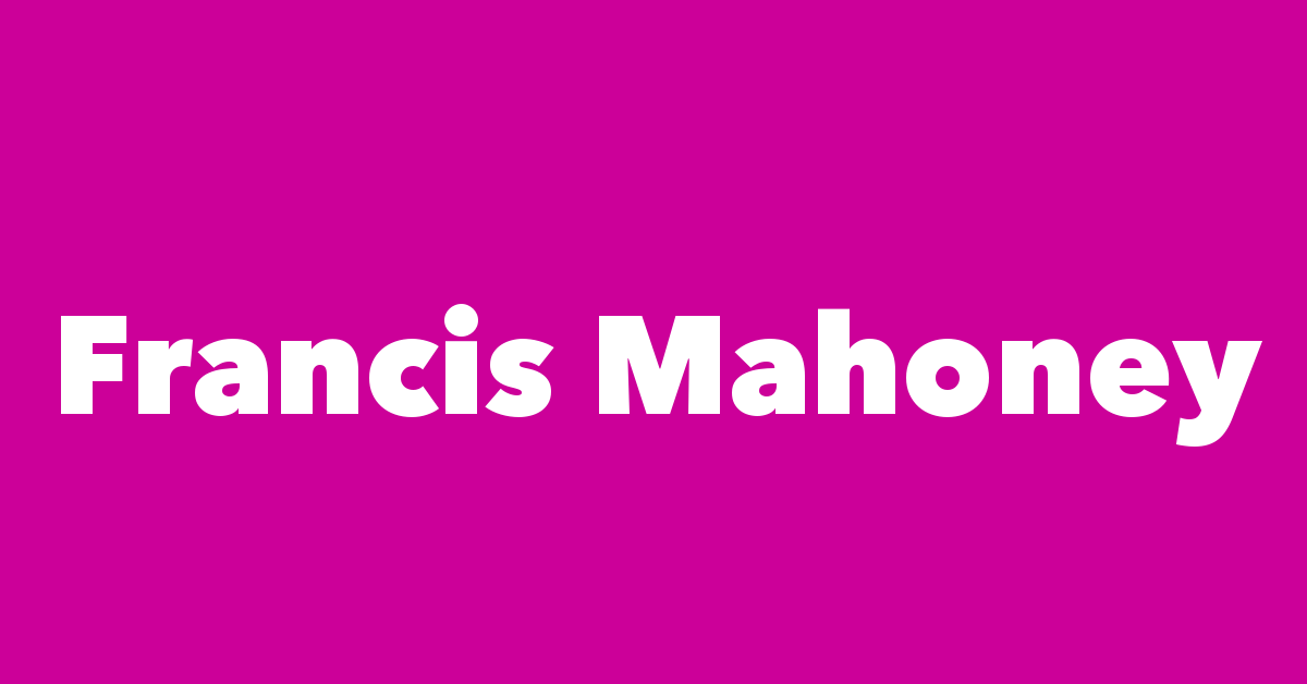 Francis Mahoney - Spouse, Children, Birthday & More