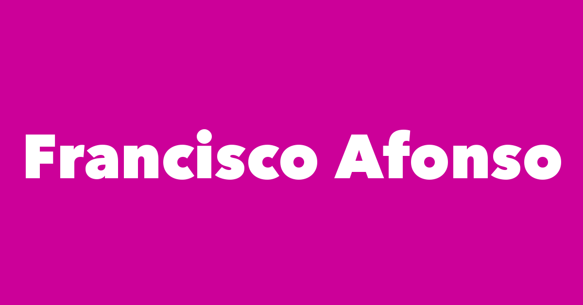 Francisco Afonso - Spouse, Children, Birthday & More
