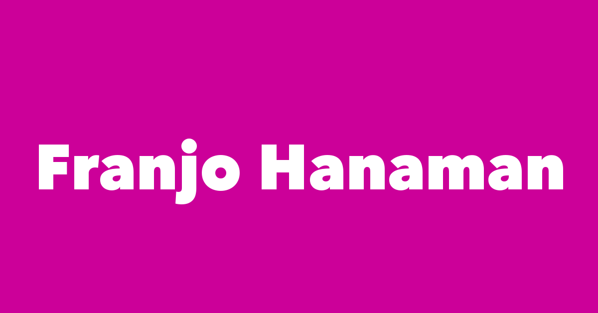 Franjo Hanaman - Spouse, Children, Birthday & More