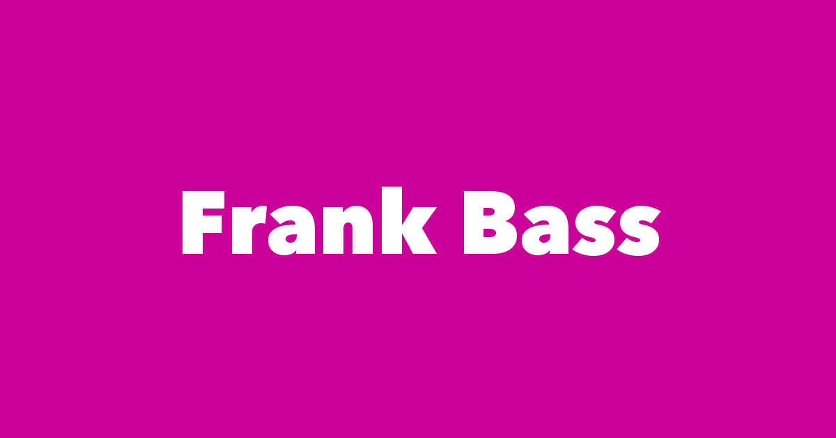 Frank Bass - Spouse, Children, Birthday & More